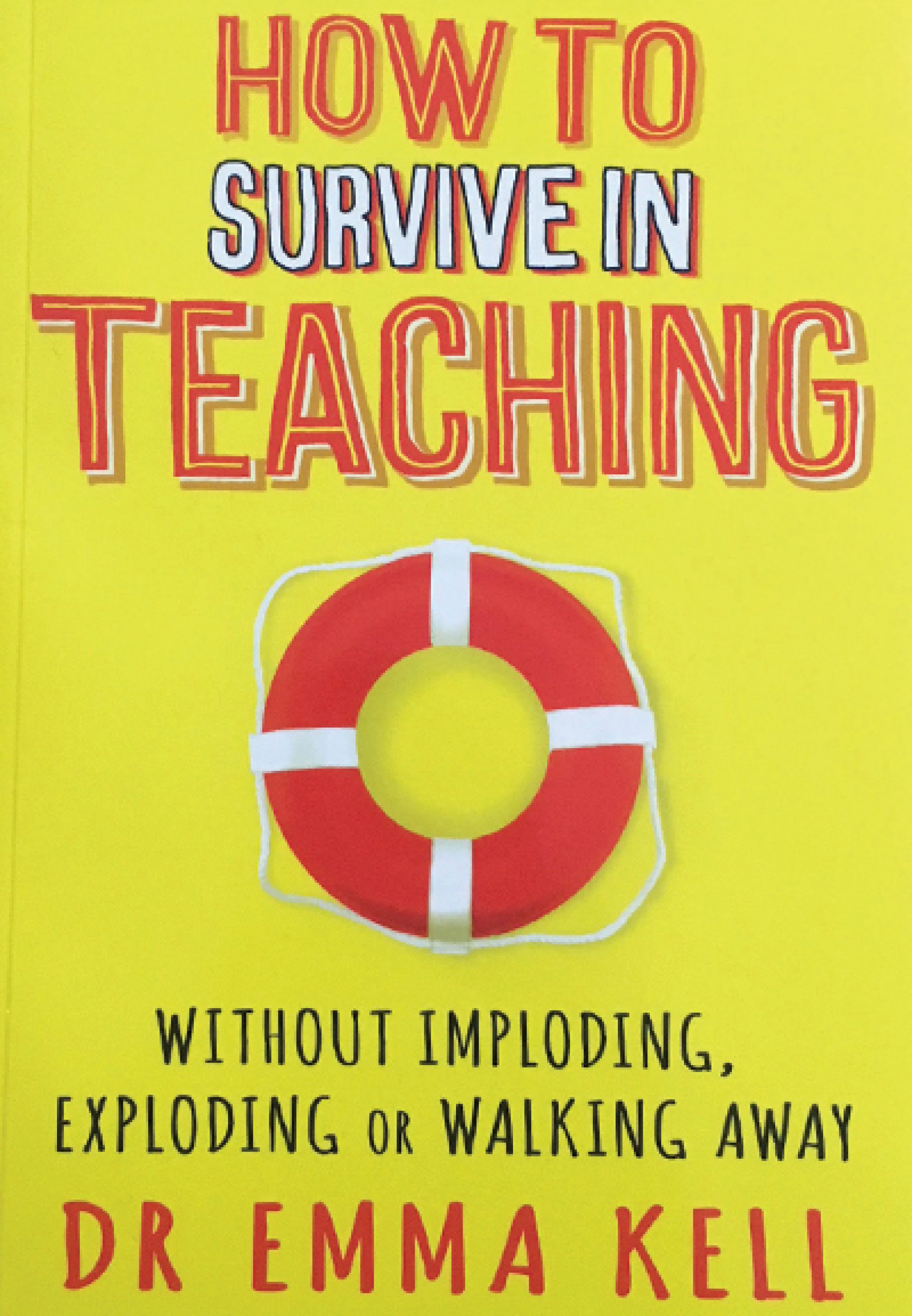 How to Survive in Teaching, by Dr Emma Kell | Book review
