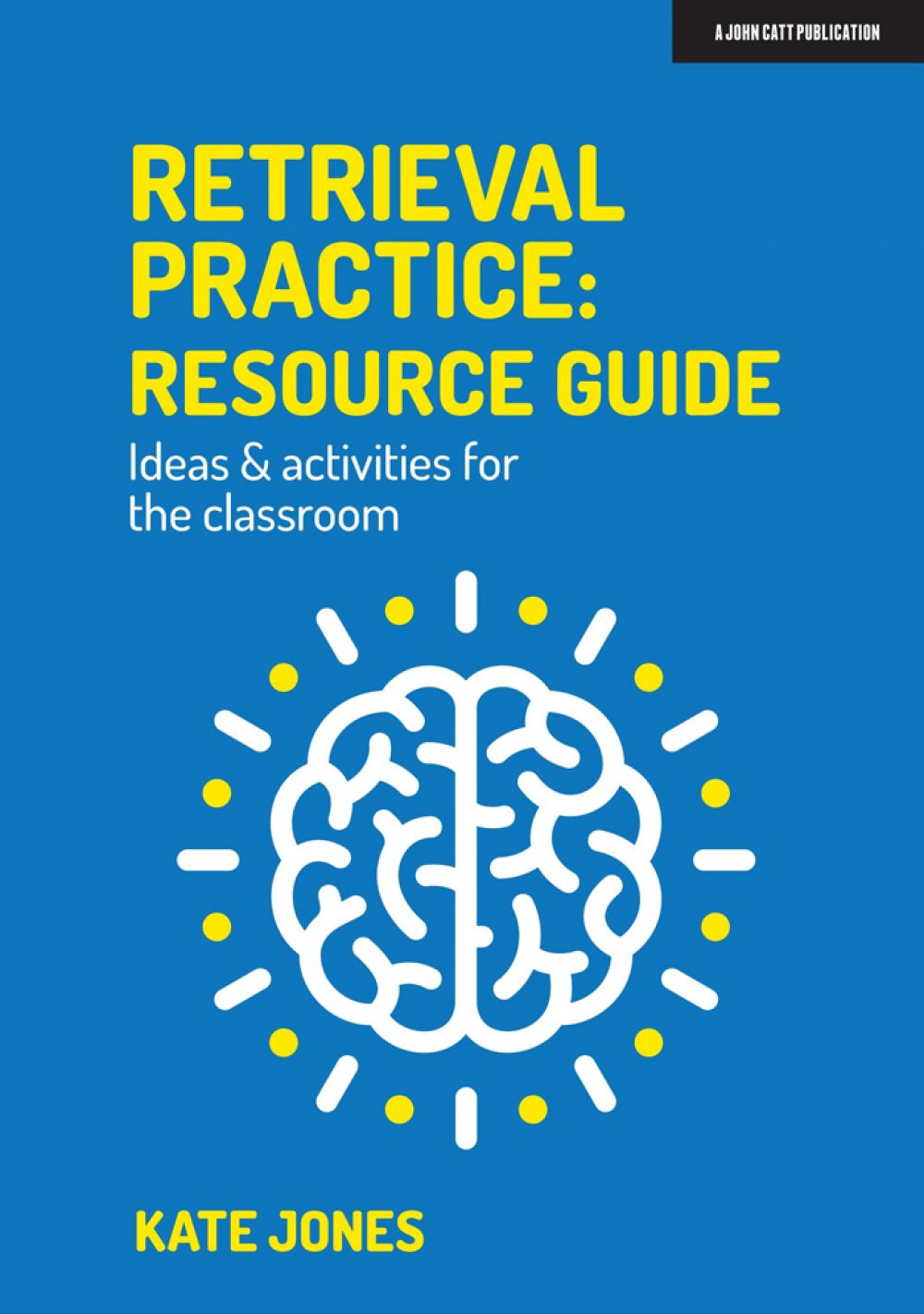 Book review: Retrieval Practice Resource Guide by Kate Jones