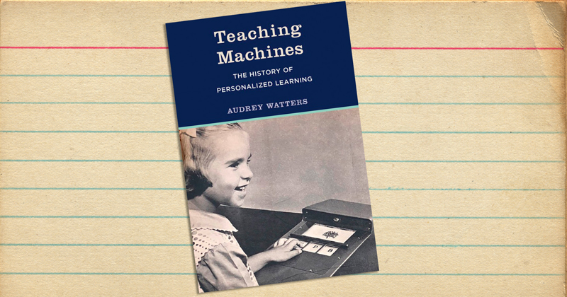 Book review: Teaching Machines by Audrey Watters