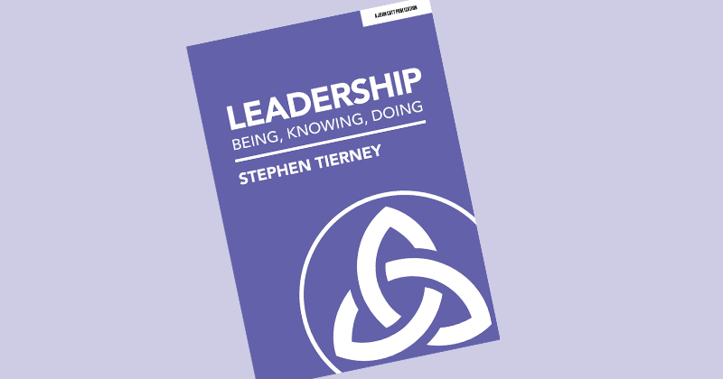 Book: Leadership: Being, Knowing, Doing by Stephen Tierney