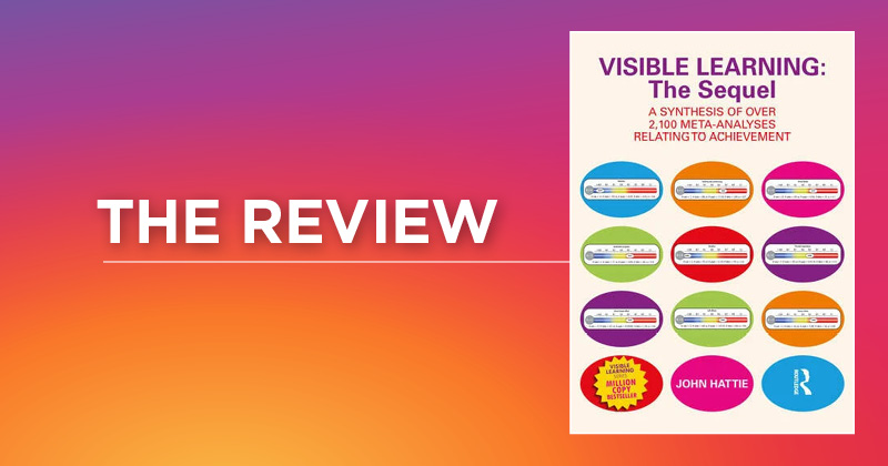 The Review: Visible Learning - The Sequel by John Hattie The Review: Visible Learning - The Sequel by John Hattie
