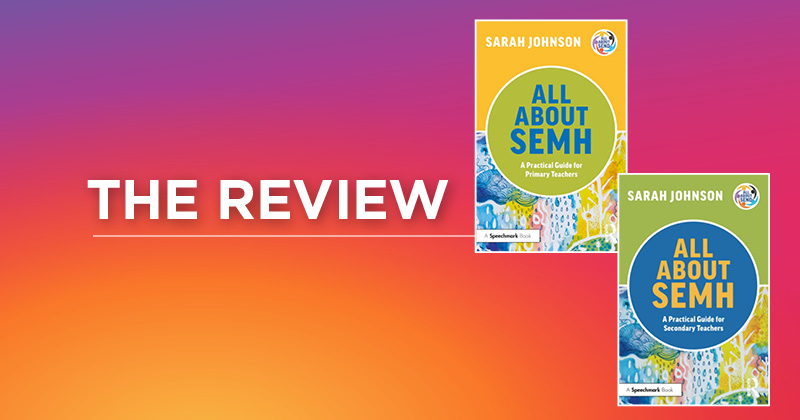 The Review: All About SEMH by Sarah Johnson