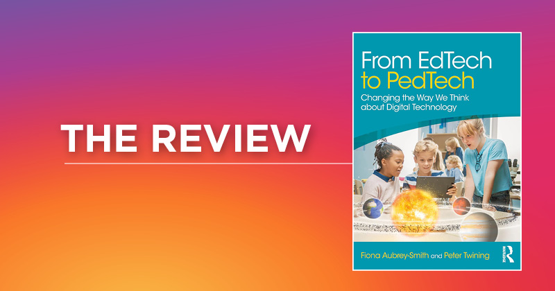 The Review: From edtech to pedtech