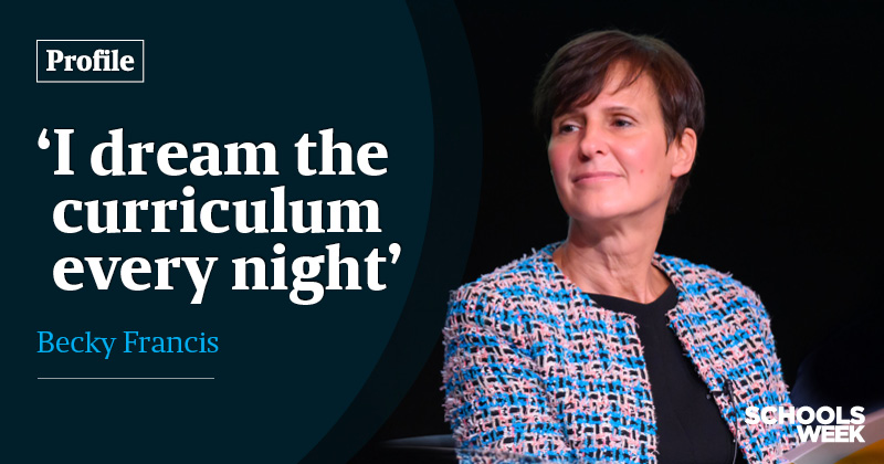 ‘I dream the curriculum every night’: Becky Francis profile